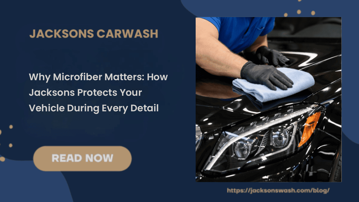 Microfiber Towels: Why They Matter at Jacksons